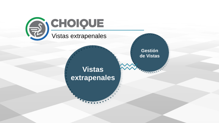 CHOIQUE | vistas extrapenales by Natalia Camaña on Prezi