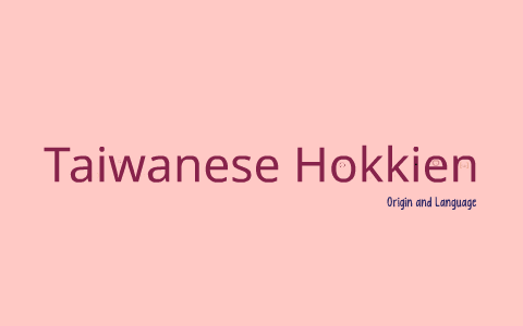 Taiwanese Hokkien by Sharon Chen