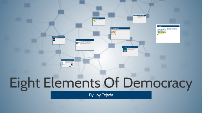 Eight Elements Of Democracy by Joy Tejada on Prezi
