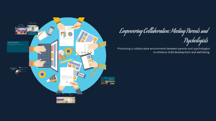 Empowering Collaboration: Meeting Parents and Psychologists by E O on Prezi