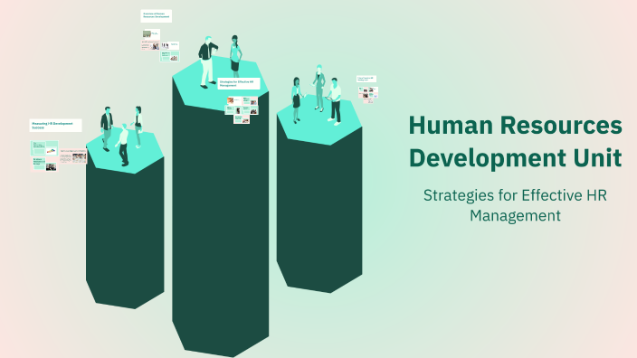 Human Resources Development Unit by Daisyrelle Palarca on Prezi
