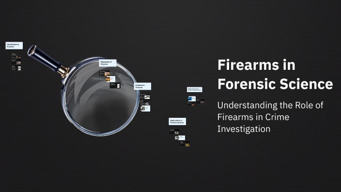 Firearms in Forensic Science by Padmashree D on Prezi