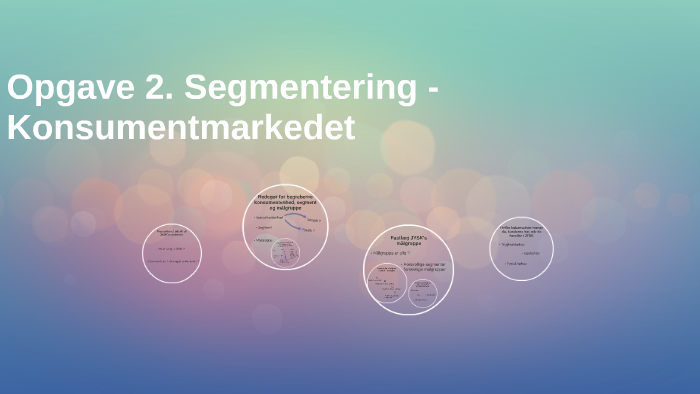 Opgave 2. Segmentering - Konsumentmarkedet by Oskar Bondesen on Prezi
