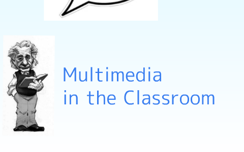 zzz - Multimedia in the Classroom by David Klecher on Prezi