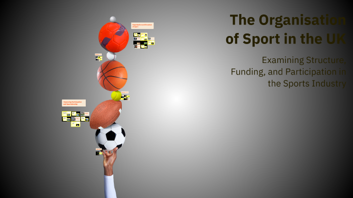The Organisation of Sport in the UK by Oliver Stockley on Prezi