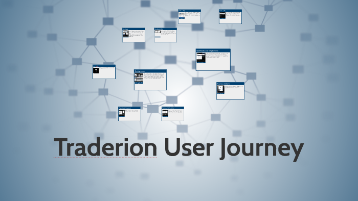 Traderion User Journey by FLORIN CIOACA on Prezi