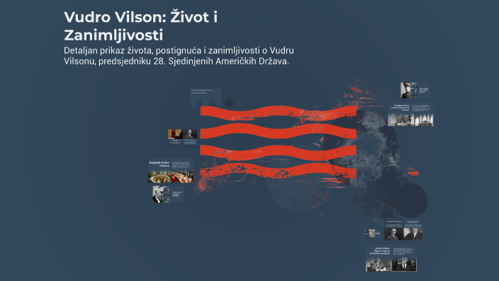 Vudro Vilson: Život i Zanimljivosti by marijana jevtovic on Prezi