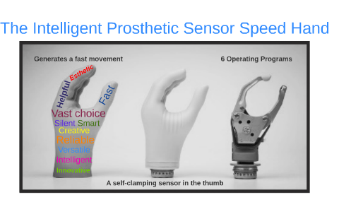 The Intelligent Prosthetic Sensor Speed Hand by Camylle Rossignol on Prezi