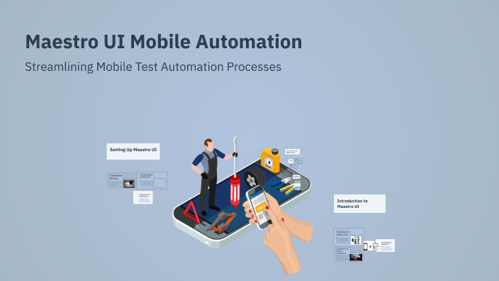 Maestro UI Mobile Automation by Amit negi on Prezi