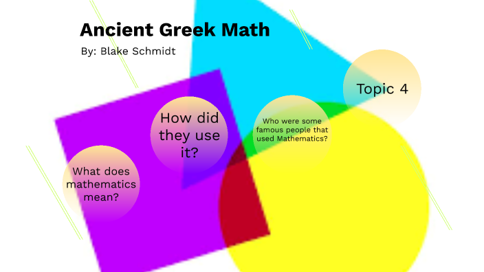 Ancient Greek Math by Blake Schmidt on Prezi