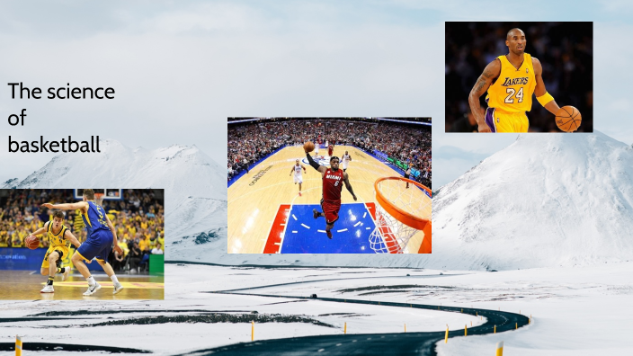 THE science of basketball by v l hackworth on Prezi