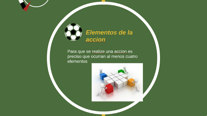Elementos de la accion by Camila Cevallos on Prezi