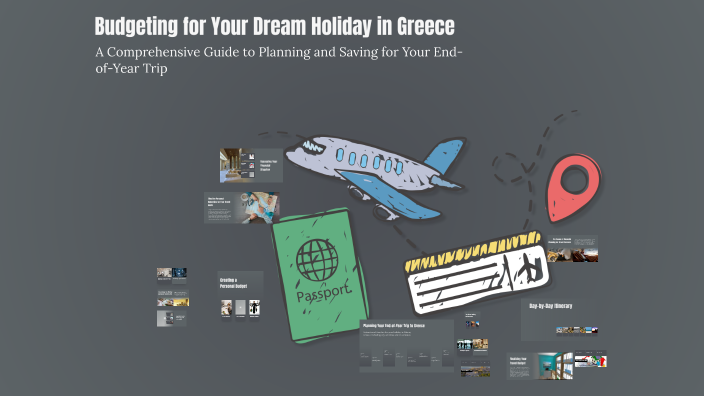 Budgeting for Your Dream Holiday in Greece by Max Harmer on Prezi