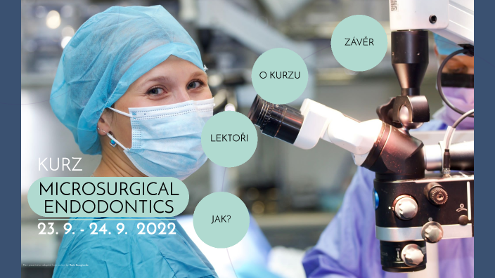 MICROSURGICAL ENDODONTICS by Jana Krocová on Prezi