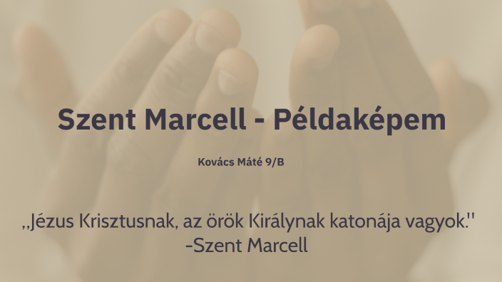 Szent Marcell - Példaképem by Máté Kovács on Prezi