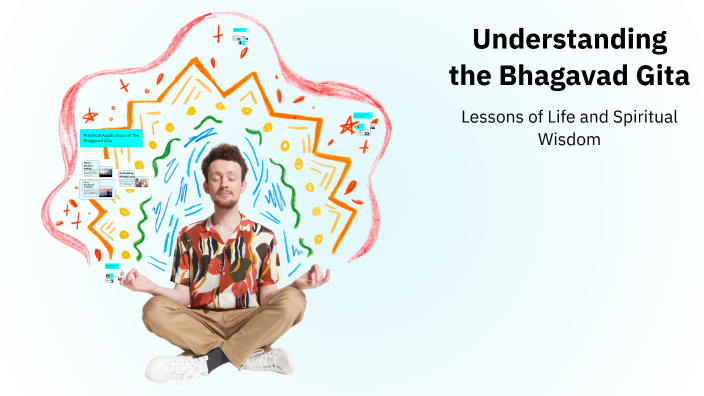 Understanding the Bhagavad Gita by Krishna Panicker on Prezi