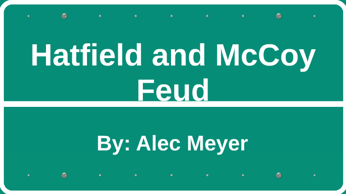 Hatfield and McCoy feud by Alec Meyer on Prezi