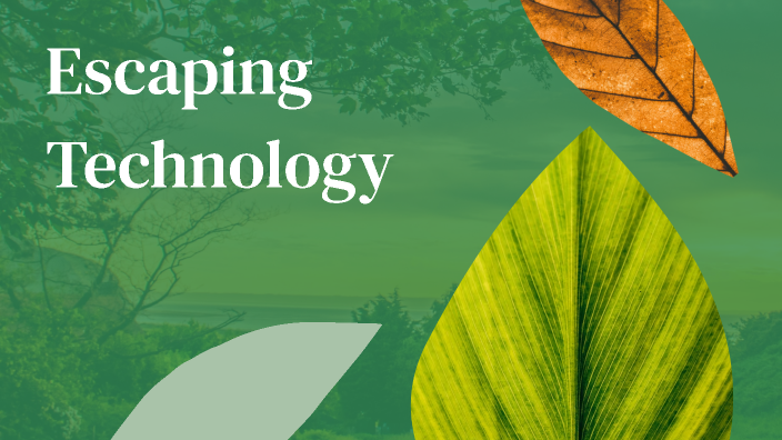 Escaping Technology by Tica Adriela on Prezi