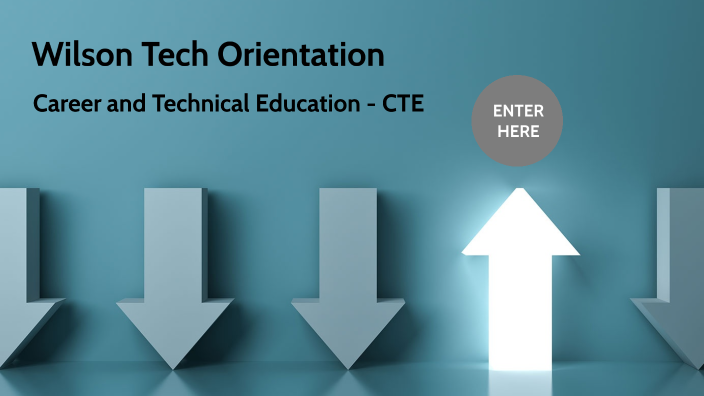 Wilson Tech CTE Orientation by Michele Falco on Prezi