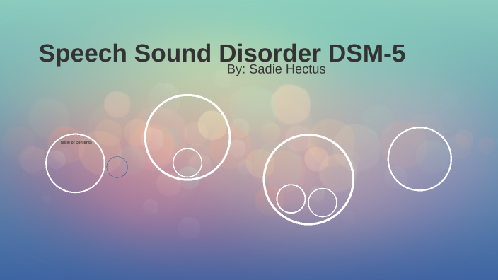 Speech Sound Disorder DSM-5 by Sadie Hectus on Prezi