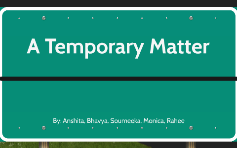 A Temporary Matter by Monica Alluri on Prezi