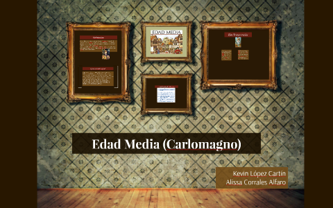 Edad Media (Carlomagno) by Kevin Cartín on Prezi