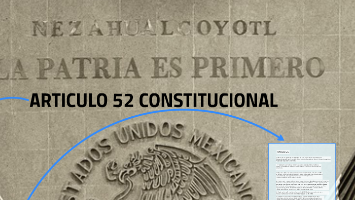 ARTICULO 52 CONSTITUCIONAL by FERNANDO MALDONADO on Prezi