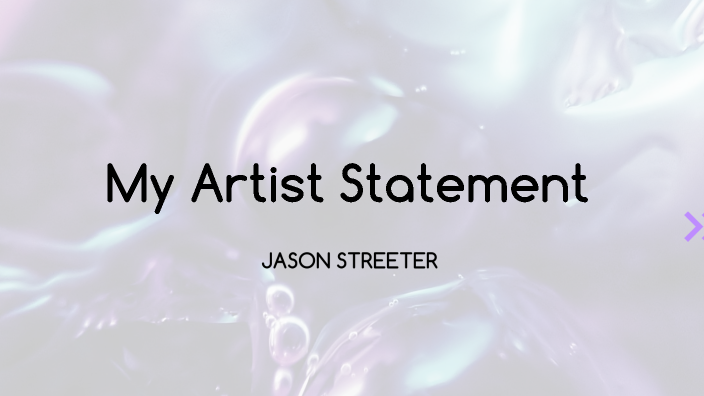 My Artist Statement by Jason Streeter on Prezi