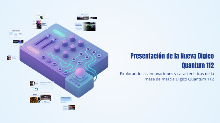 Presentación de la Nueva Digico Quantum 112 by Josue Israel on Prezi