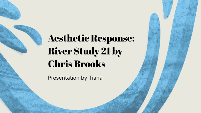 Aesthetic Response Assignment by Tiana Loiselle on Prezi
