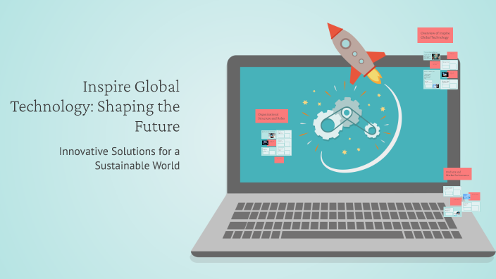 Inspire Global Technology: Shaping the Future by Deepashree B on Prezi