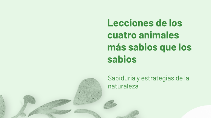 Lecciones de los cuatro animales más sabios que los sabios by sandra ...