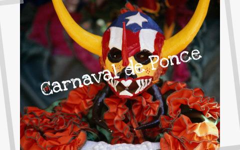 Carnaval de Ponce, Puerto Rico by Vikram Rao on Prezi