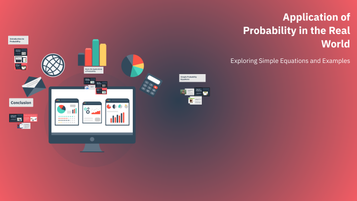 Application of Probability in the Real World by Arpan Kongari on Prezi