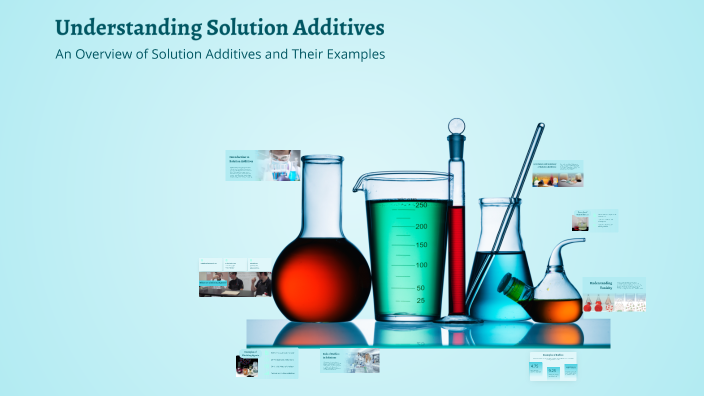 Understanding Solution Additives by Fayrouz Soliman on Prezi