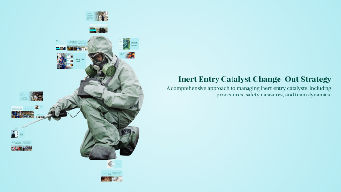 Inert Entry Catalyst Change-Out Strategy by caf cas on Prezi