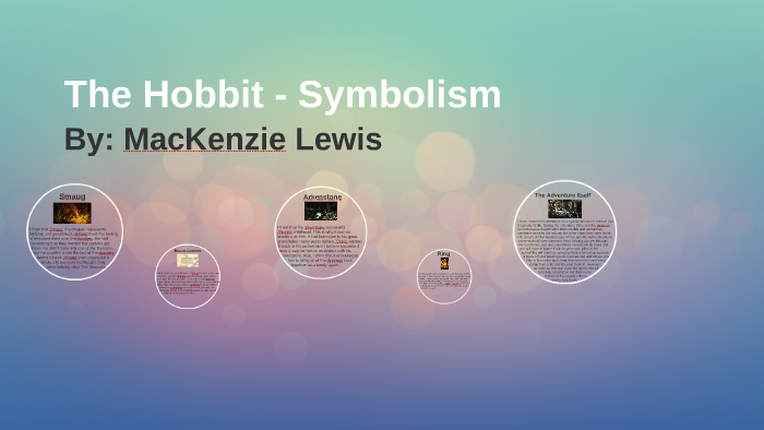 The Hobbit - Symbolism by MacKenzie Lewis on Prezi
