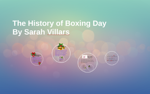 The History of Boxing Day by Sarah V on Prezi