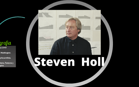 STEVEN HOLL by Cecilia Ceron on Prezi