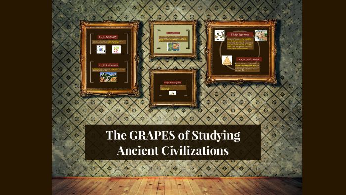 GRAPES of Ancient Civilizations by Julie Amezcua on Prezi