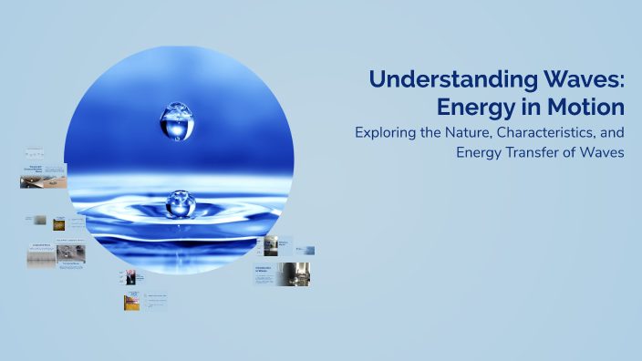 Understanding Waves: Energy in Motion by Kristen Andrews on Prezi