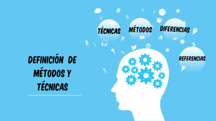 definición de métodos y técnicas by diego ruiz on Prezi