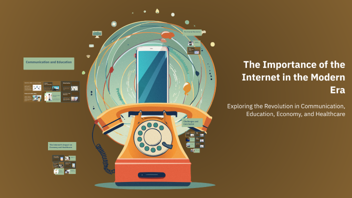 The Importance of the Internet in the Modern Era by on Prezi