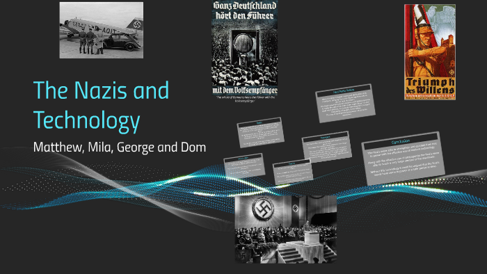 The Nazis and Technology by George Denney on Prezi