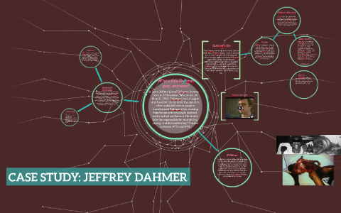 CASE STUDY: JEFFREY DAHMER by Leslie Garcia on Prezi