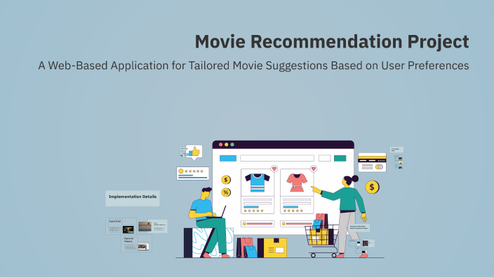 Movie Recommendation Project by Anushka Dhar on Prezi