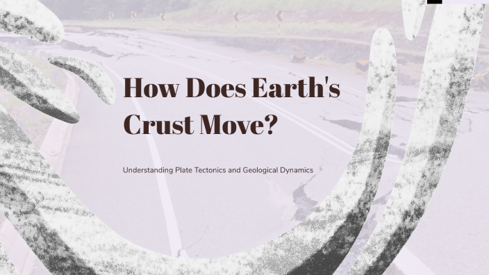 How Does Earth's Crust Move? by Christine Marie Gomez on Prezi