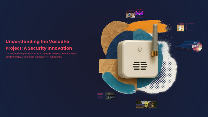 Understanding the Vasudha Project: A Security Innovation by Sammy on Prezi