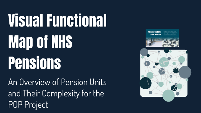 Visual Functional Map of NHS Pensions by Matthew Nnadozie on Prezi