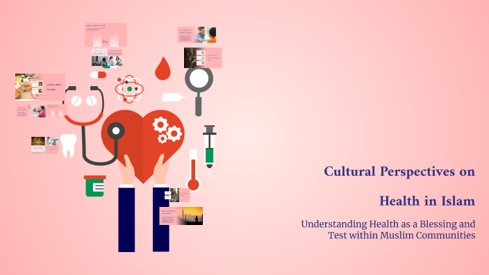 Cultural Perspectives on Health in Islam by wael Mbarki on Prezi